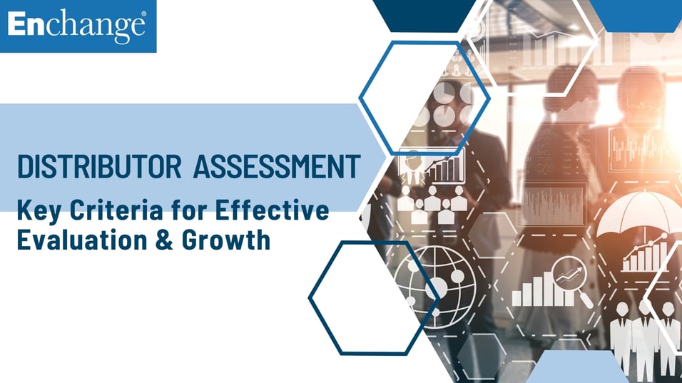 Distributor Assessment: Key Criteria for Effective Evaluation & Growth