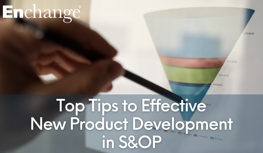 Top Tips to Effective New Product Development in S&OP